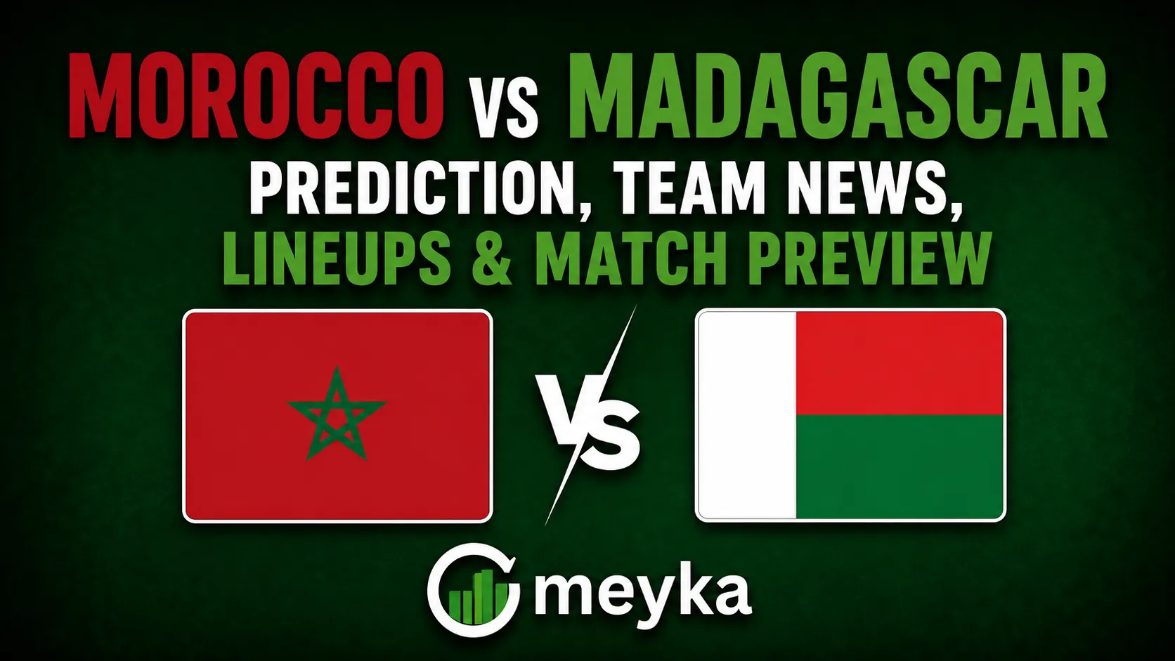 Morocco vs Madagascar Prediction, Team News, Lineups & Match Preview