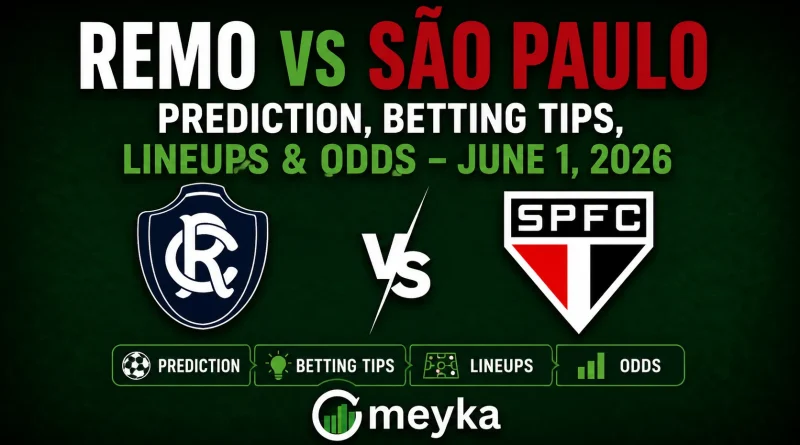 Remo vs São Paulo Prediction, Betting Tips, Lineups & Odds – June 1, 2026